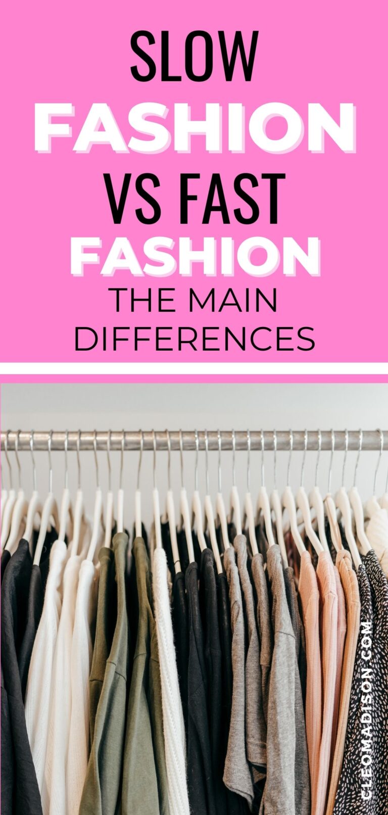 Slow Fashion vs Fast Fashion: What Are the Main Differences? - Cleo Madison