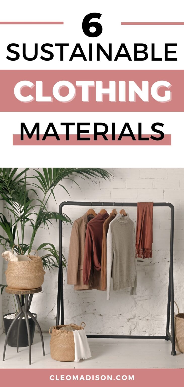 Top 6 Sustainable Clothing Materials To Look Out For - Cleo Madison